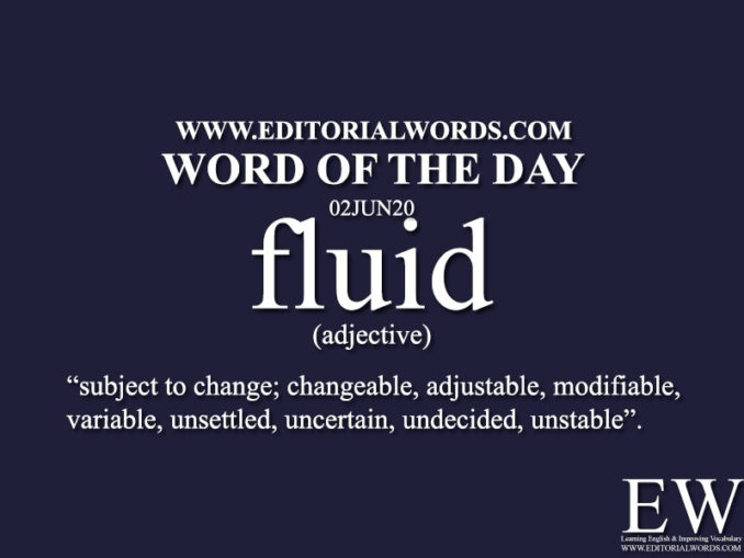 Word of the Day (fluid)-02JUN20 - Editorial Words