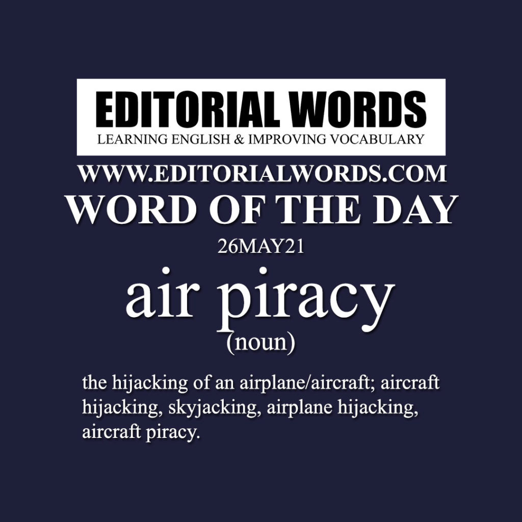 Word of the Day (air piracy)-26MAY21 - Editorial Words