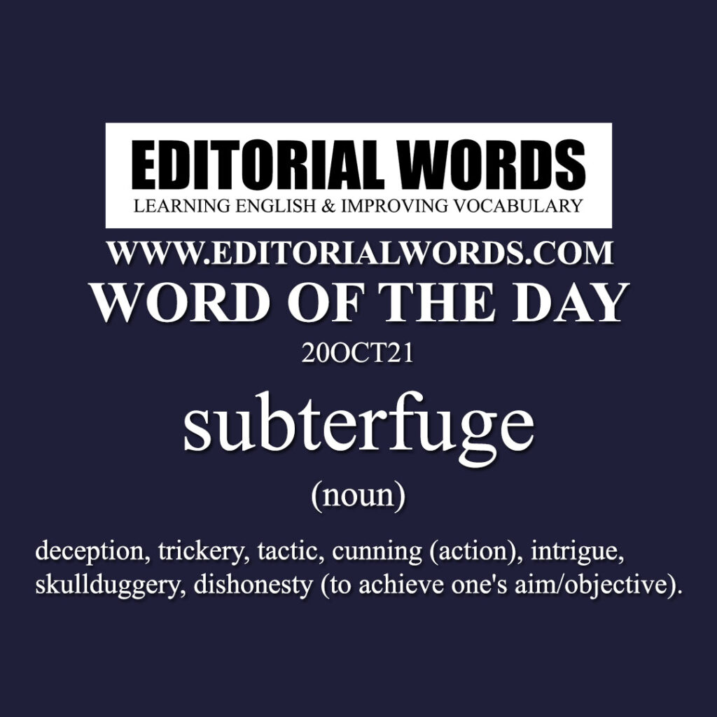 Word of the Day (subterfuge)-20OCT21 - Editorial Words