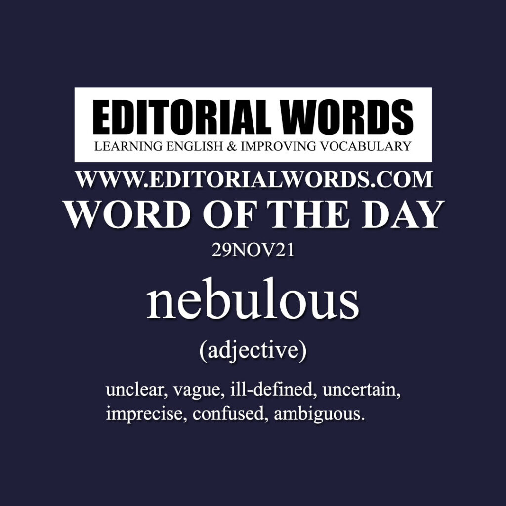 Word of the Day (nebulous)-29NOV21 - Editorial Words