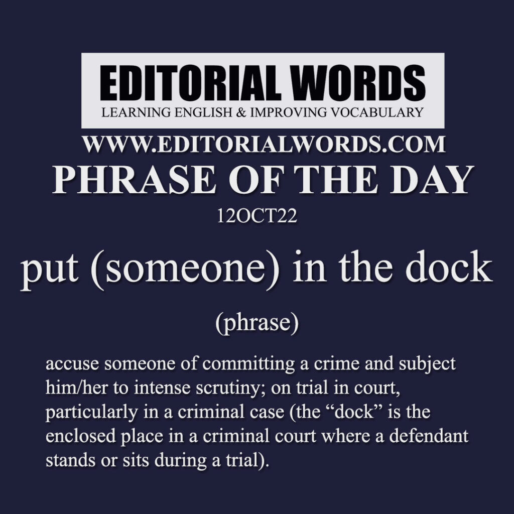 Phrase of the Day (put (someone) in the dock)-12OCT22 - Editorial Words