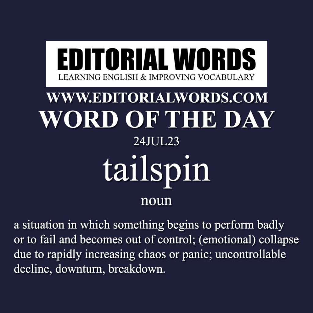 Word of the Day (tailspin)-24JUL23 - Editorial Words