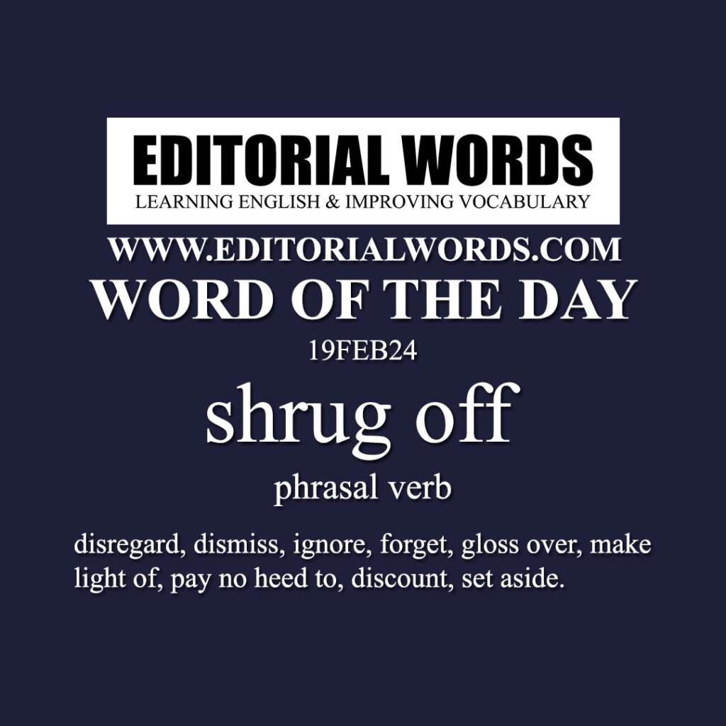 Word of the Day (shrug off)-19FEB24 - Editorial Words
